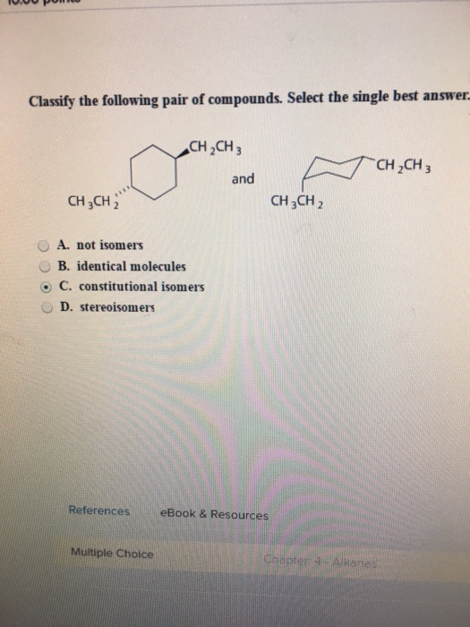 Solved Classify the following pair of compounds. Select the | Chegg.com