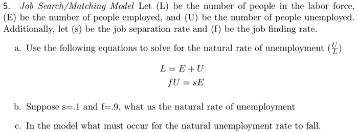 Solved 5. Job Search/Matching Model Let (L) be the number of | Chegg.com