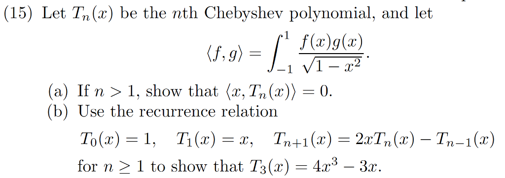 Solved (15) Let Tn(x) be the nth Chebyshev polynomial, and | Chegg.com