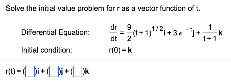 Solved Solve the initial value problem for r as a vector | Chegg.com