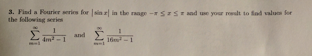 Solved Find a Fourier series for |sin x| in the range -pi | Chegg.com