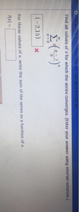 Solved Find all values of x for which the series converges. | Chegg.com