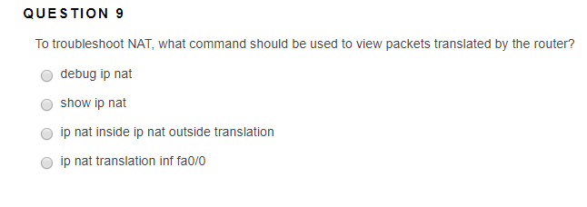 Solved To Troubleshoot Nat What Command Should Be Used To