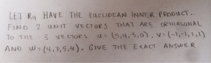 Solved Let R4 have the Euclidean inner product. Find 2 unit | Chegg.com
