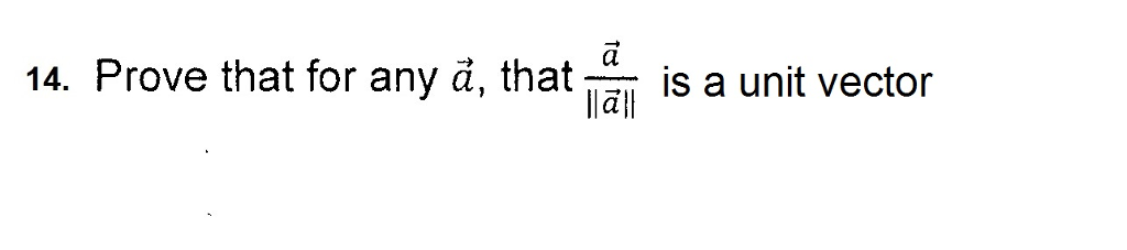 Solved Prove that for any a vector, that is a vector/||a | Chegg.com