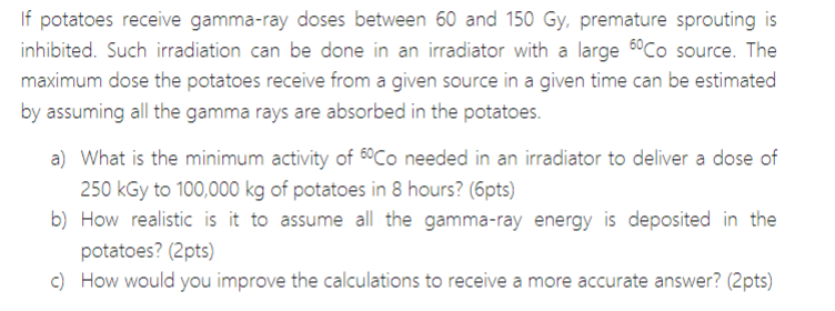 If potatoes receive gamma-ray doses between 60 and | Chegg.com