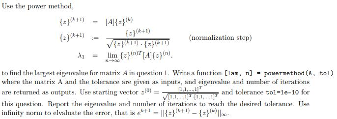 Use the power method {:}(k+1) [A]{:}(k) = | Chegg.com