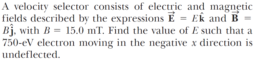 Solved A velocity selector consists of electric and magnetic | Chegg.com