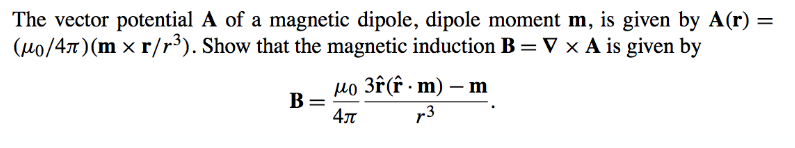 Solved The vector potential A of a magnetic dipole, dipole | Chegg.com