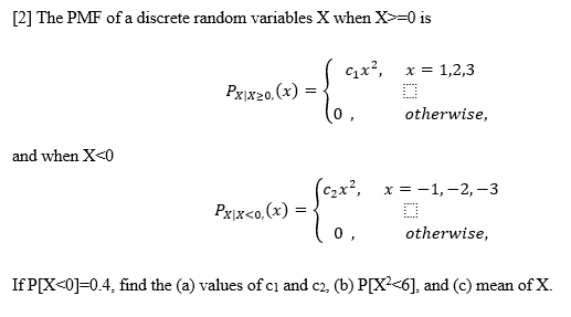 Solved [2] The PMF of a discrete random variables X when | Chegg.com