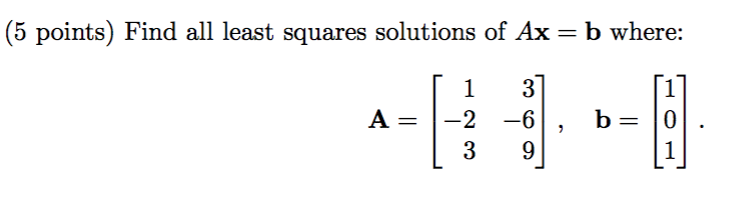 Solved (5 points) Find all least squares solutions of Ax - b | Chegg.com
