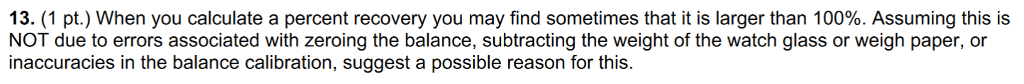 Solved 13, (1 pt.) When you calculate a percent recovery you | Chegg.com