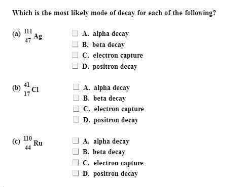 Solved Which is the most likely mode of decay for each of | Chegg.com