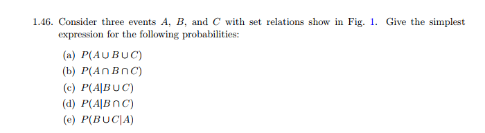 Solved 1.46. Consider three events A, B, and C with set | Chegg.com