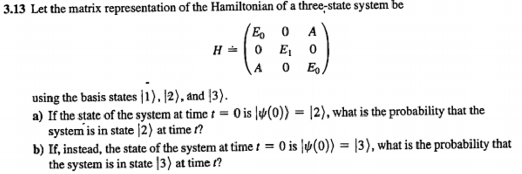 Solved Let the matrix representation of the Hamiltonian of a | Chegg.com