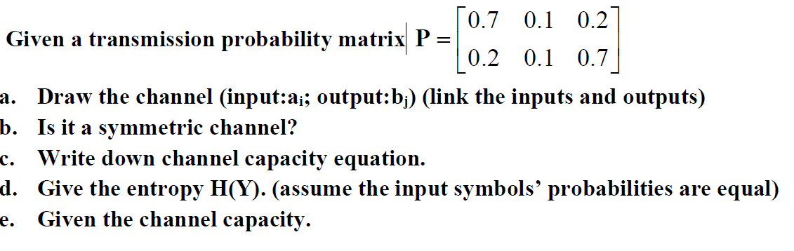 Solved Given a transmission probability matrix| P = [0.7 0.1 | Chegg.com