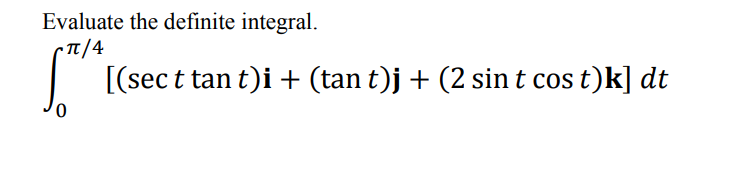 Solved Evaluate the definite integral. (sec t tan t)i (tan | Chegg.com