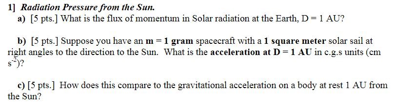 Solved Radiation Pressure from the Sun. a) What is the flux | Chegg.com