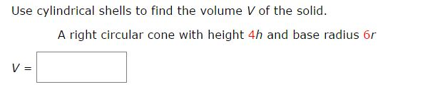 Solved Use cylindrical shells to find the volume V of the | Chegg.com