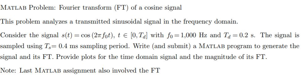 Solved MATLAB Problem: Fourier transform (FT) of a cosine | Chegg.com