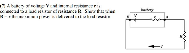 Solved (7) A battery of voltage ,r and internal resistance r | Chegg.com
