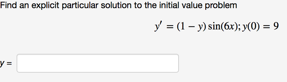 Solved Find an explicit particular solution to the initial | Chegg.com