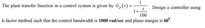 Solved The plant transfer function in a control system is | Chegg.com