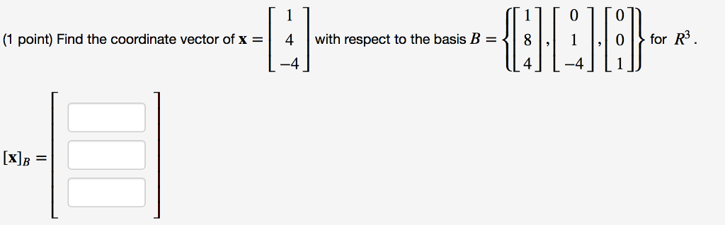 Solved: (1 Point) Find The Coordinate Vector Of X- , 1 , F... | Chegg.com