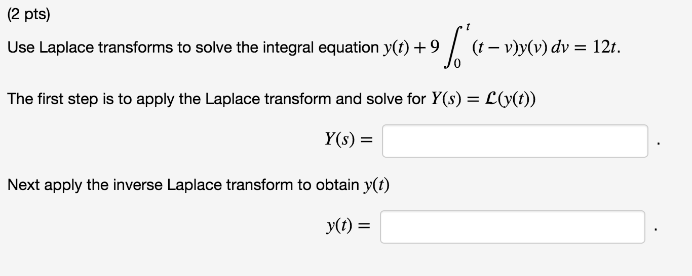 Solved Use Laplace transforms to solve the integral equation | Chegg.com