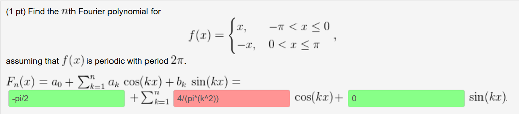 Solved Find the nth Fourier polynomial for f(x) = {x, - pi | Chegg.com