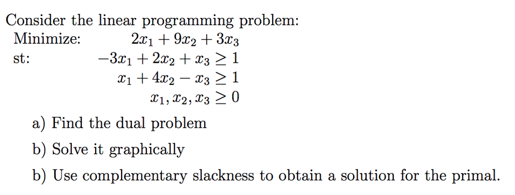 Solved Consider the linear programming problem: Minimize: | Chegg.com Solved Consider the linear programming problem: Minimize: | Chegg.com