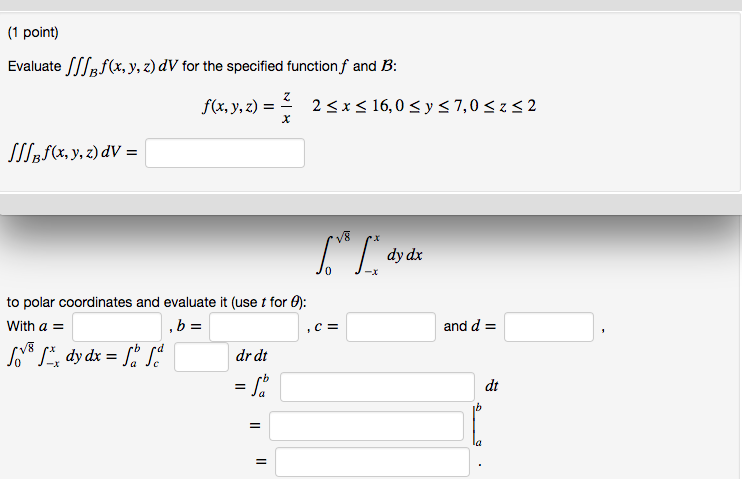 Solved (1 point) Evaluate IBf(x. y, z) dV for the specified | Chegg.com
