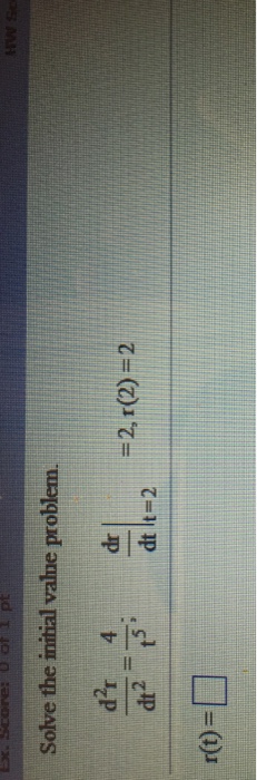 Solved Solve the initial value problem.d^2r/dt^2 = 4/t^5, | Chegg.com