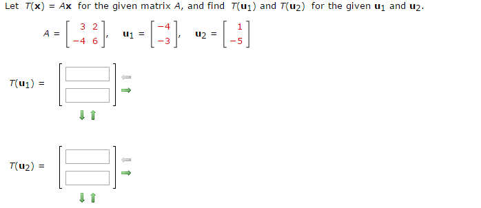 Solved Let T(x) = Ax for the given matrix A, and find T(u1) | Chegg.com