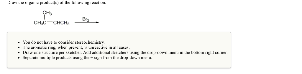 Solved In the box below draw the organic product(s) expected | Chegg.com