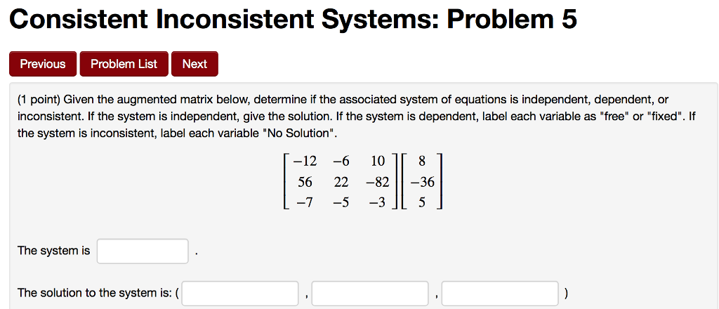 Solved Given the augmented matrix below, determine if the | Chegg.com