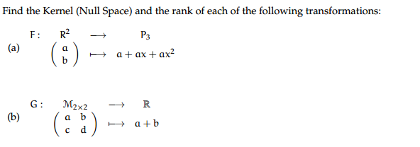 Solved Find the Kernel (Null Space) and the rank of each of | Chegg.com