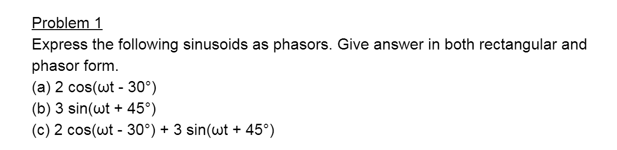 Solved Express the following sinusoids as phasors. Give | Chegg.com