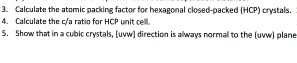 Solved Calculate the atomic packing factor for hexagonal | Chegg.com