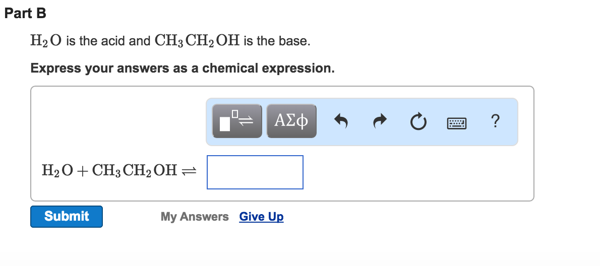 Solved H_2O is the acid and CH_3CH_2OH is the base. Express | Chegg.com