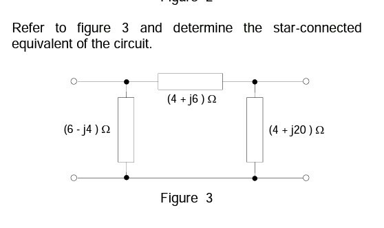 Solved Refer to figure 3 and determine the star-connected | Chegg.com