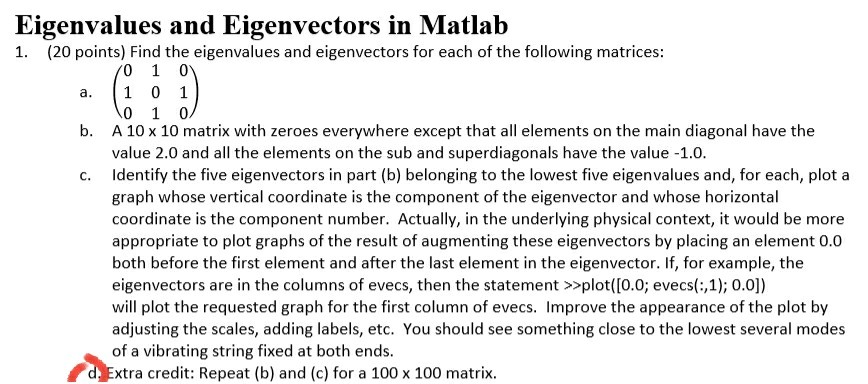 Solved Eigenvalues and Eigenvectors in Matlab 1. (20 points) | Chegg.com Solved Eigenvalues and Eigenvectors in Matlab 1. (20 points) | Chegg.com
