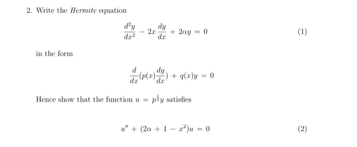 Solved Write the Hermits equation d^2y/dx^2 - 2x dy/dx + 2ay | Chegg.com