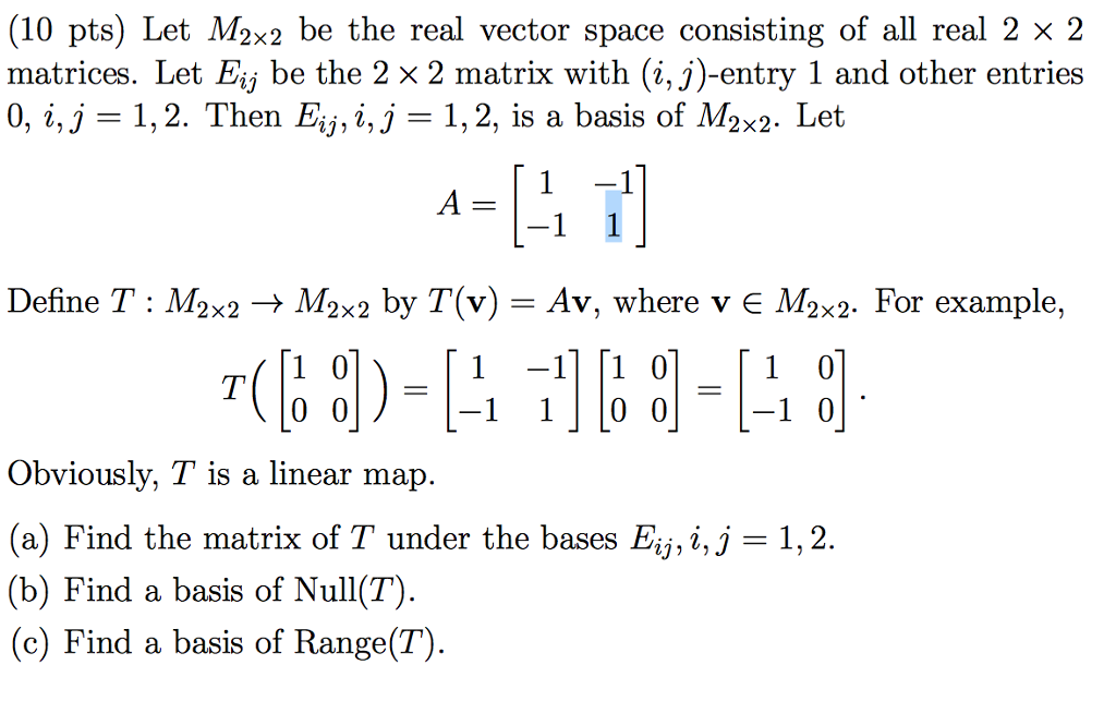 Solved (10 pts) Let M2×2 be the real vector space consisting | Chegg.com