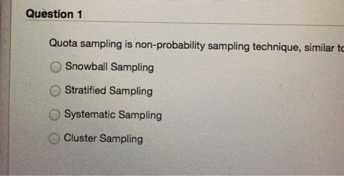Solved Quota sampling is non-probability sampling technique, | Chegg.com