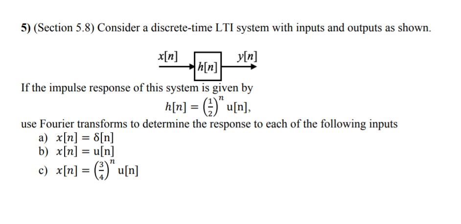 Solved 5) (Section 5.8) Consider a discrete-time LTI system | Chegg.com