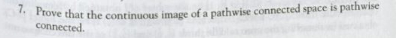 7. Prove that the continuous image of a pathwise | Chegg.com
