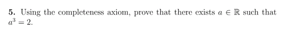 Solved 5. Using the completeness axiom, prove that there | Chegg.com