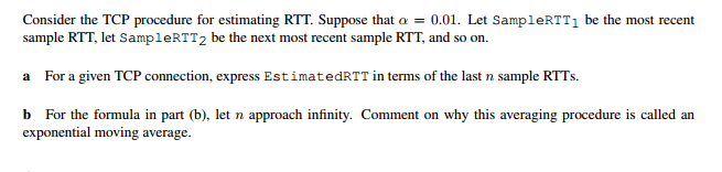 Solved Consider the TCP procedure for estimating RTT. | Chegg.com