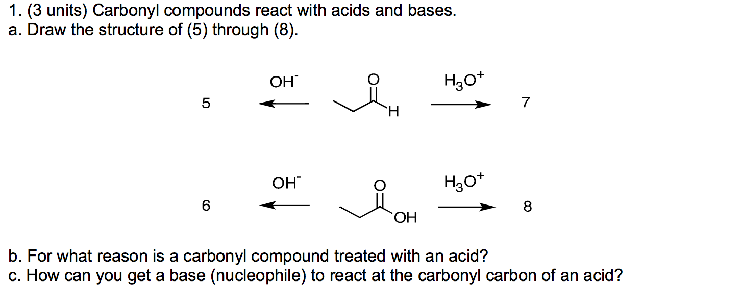 Solved Carbonyl compounds react with acids and bases. Draw | Chegg.com